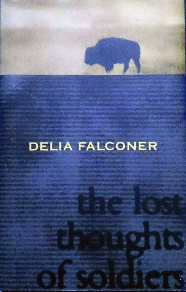 The Lost Thoughts of Soldiers | Delia Falconer an award-winning ...