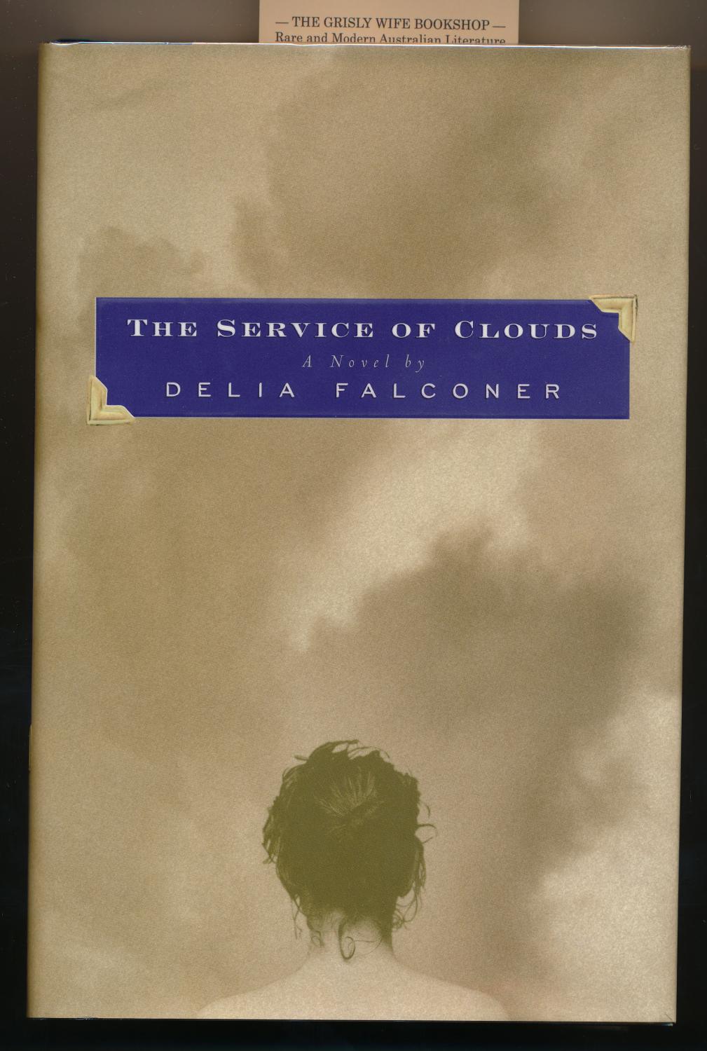 The Service of Clouds | Delia Falconer an award-winning Australian writer